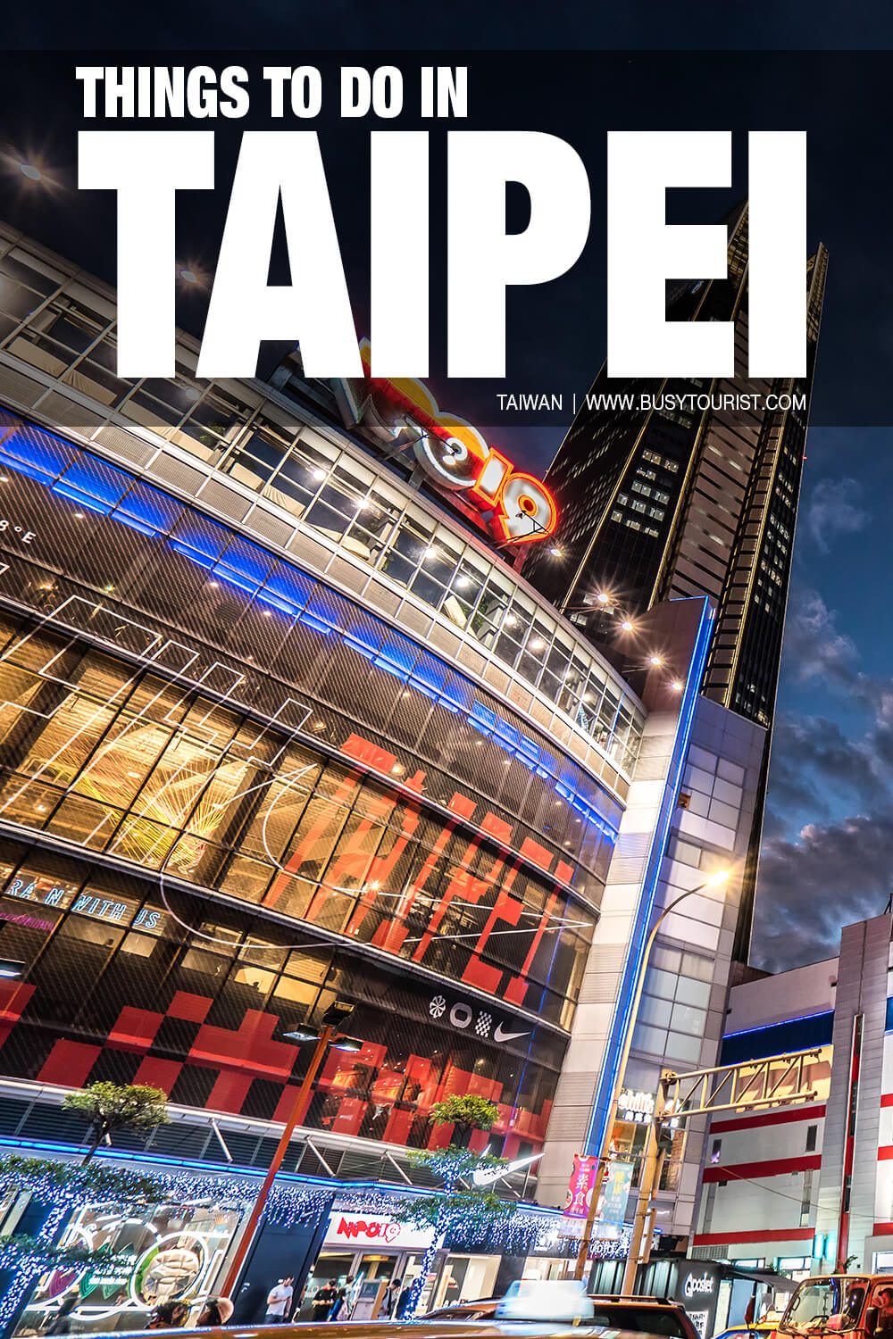 30 Best & Fun Things To Do In Taipei (Taiwan) - Attractions & Activities
