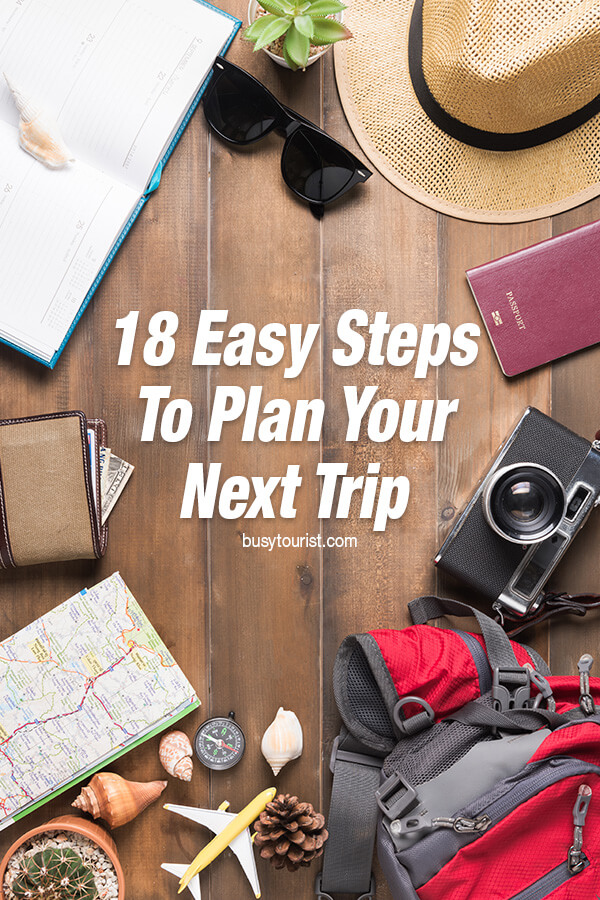 How To Plan A Trip: 18 Easy Steps To Plan Your Next Vacation ️
