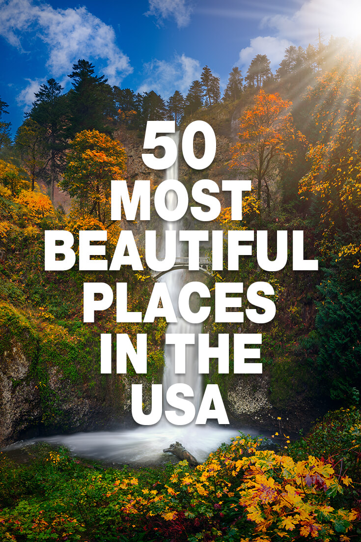 50 Most Beautiful Places In The US To Visit In Your Lifetime