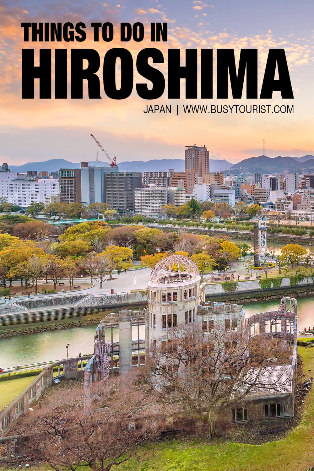 35 Best & Fun Things To Do In Hiroshima (Japan) - Attractions & Activities
