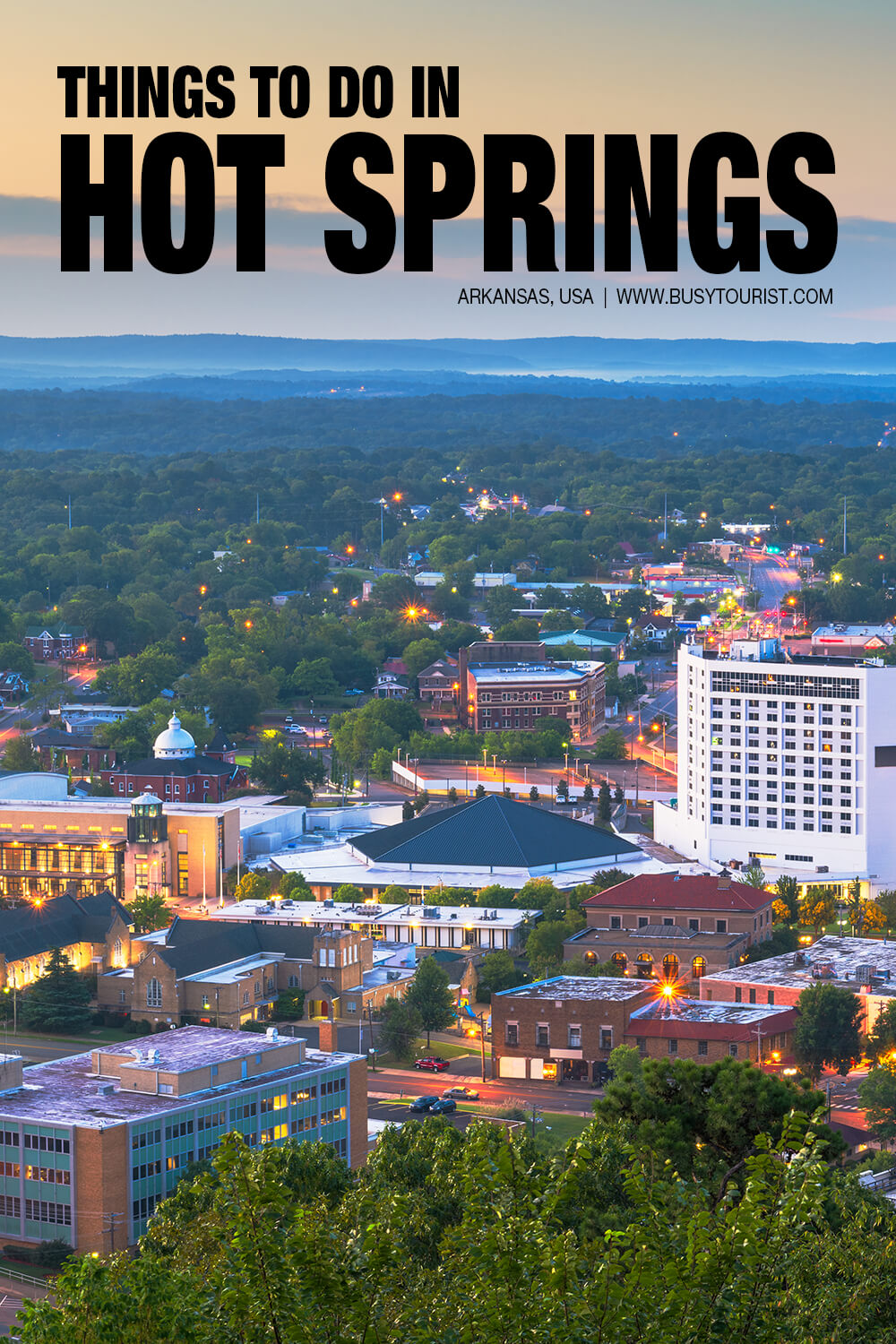 26 Best & Fun Things To Do In Hot Springs (Arkansas)